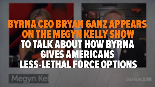 Byrna CEO, Bryan Ganz, Joins Megyn Kelly to Discuss Byrna Less-Lethal ...